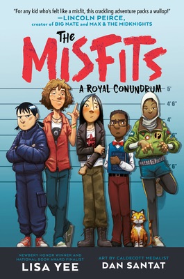 The Misfits #1: A Royal Conundrum / Lisa Yee, Dan Santat (Illustrator ...