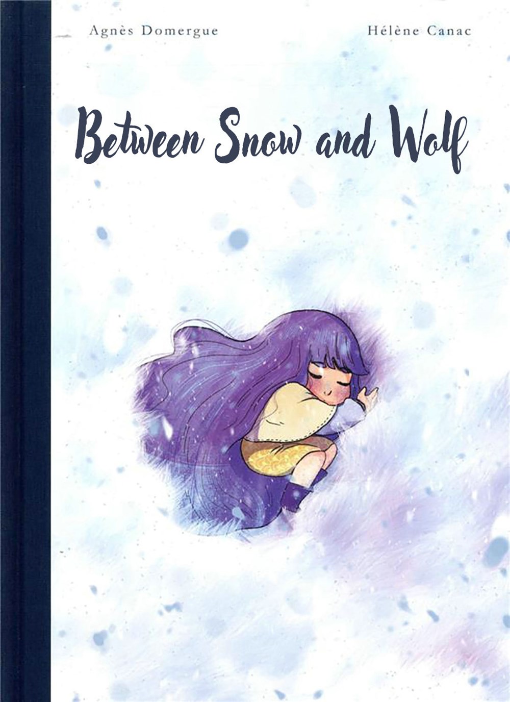 Between Snow and Wolf / Agnes Domergue, Hélène Canac (Illustrator ...